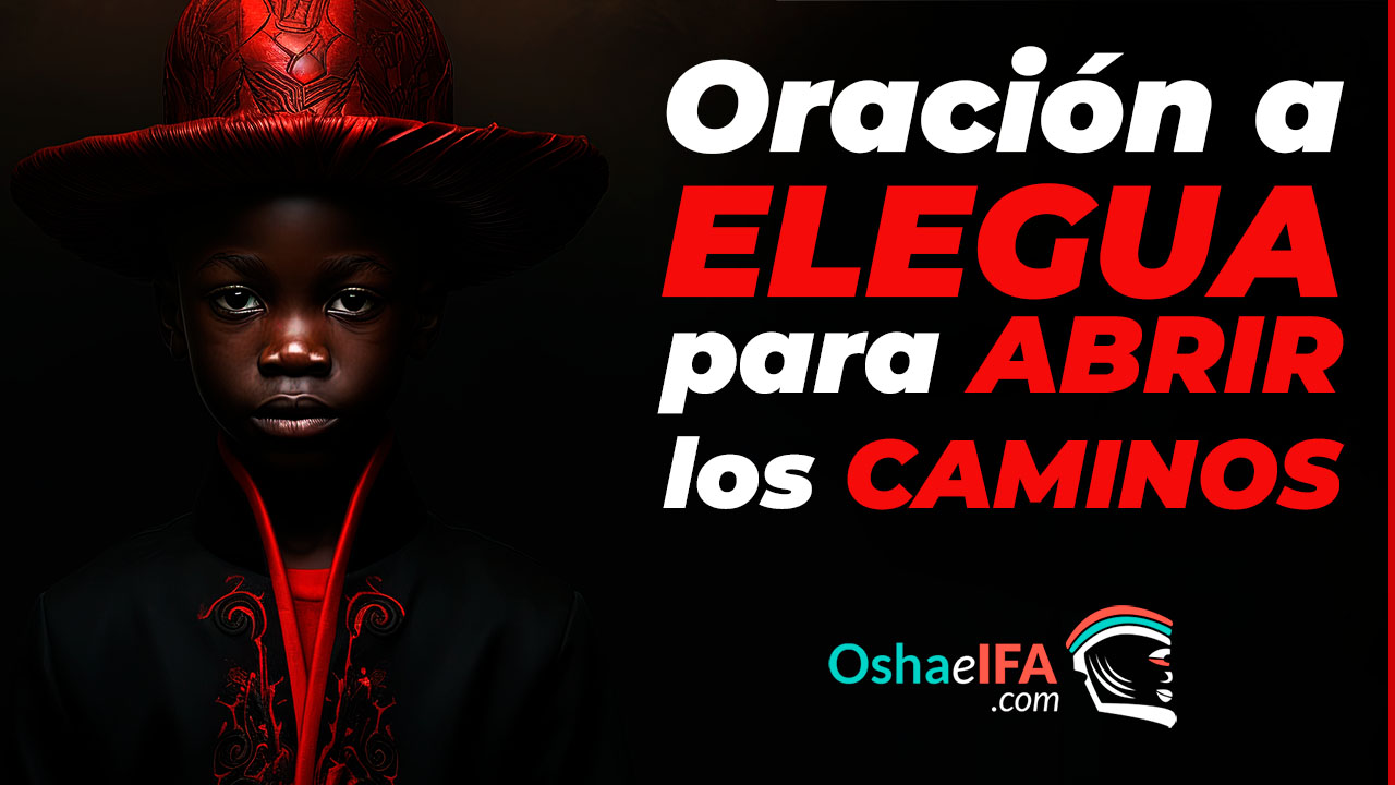 Oración a Elegua: Para el Amor, Dinero y Abrir Caminos | Oshaeifa.com